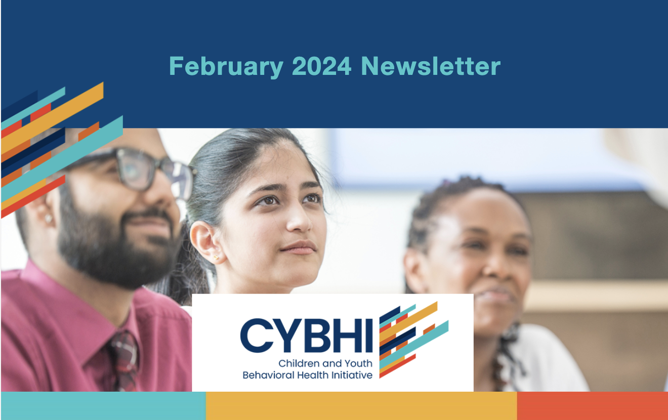 February 2024 Newsletter – CYBHI